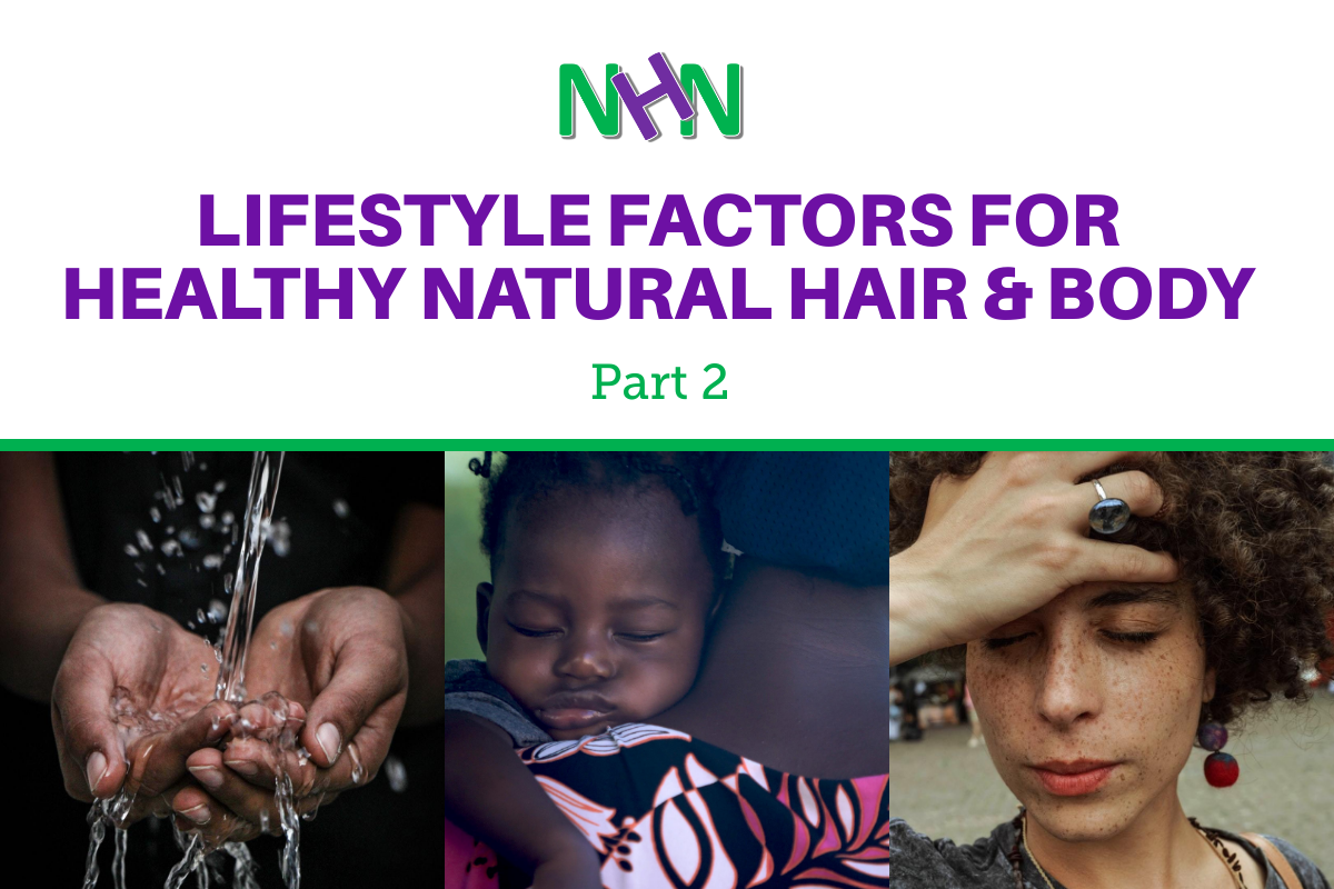 Lifestyle Factors for Healthy Natural Hair and Body – Part 2 - Natural ...